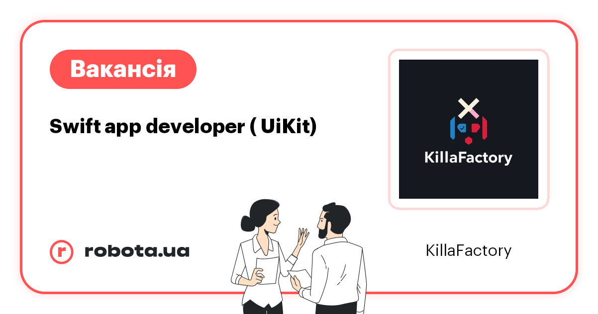 Вакансія: Swift app developer ( UiKit) 30000 грн в інших країнах - KillaFactory | robota.ua